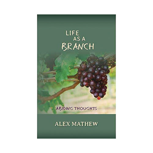 Life as a Branch - Alex Mathew – Abiding Life Ministries International